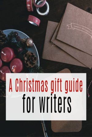 A Christmas gift guide for a writer - all they will ever want