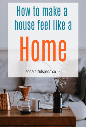 How to make a house a home - 7 simple, do-ableways