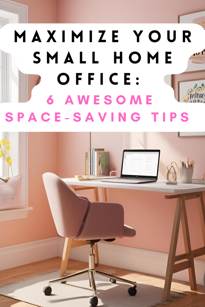 How to Maximize Space in a Small Home Office - 6 Ways