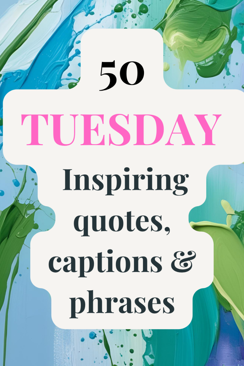 50 Best Tuesday Quotes & Tuesday Captions & Phrases