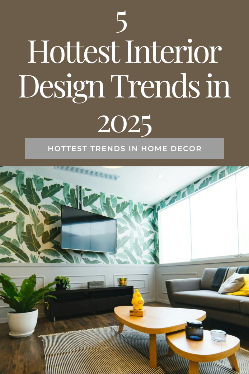 5 Hottest Home Decor Trends for 2025